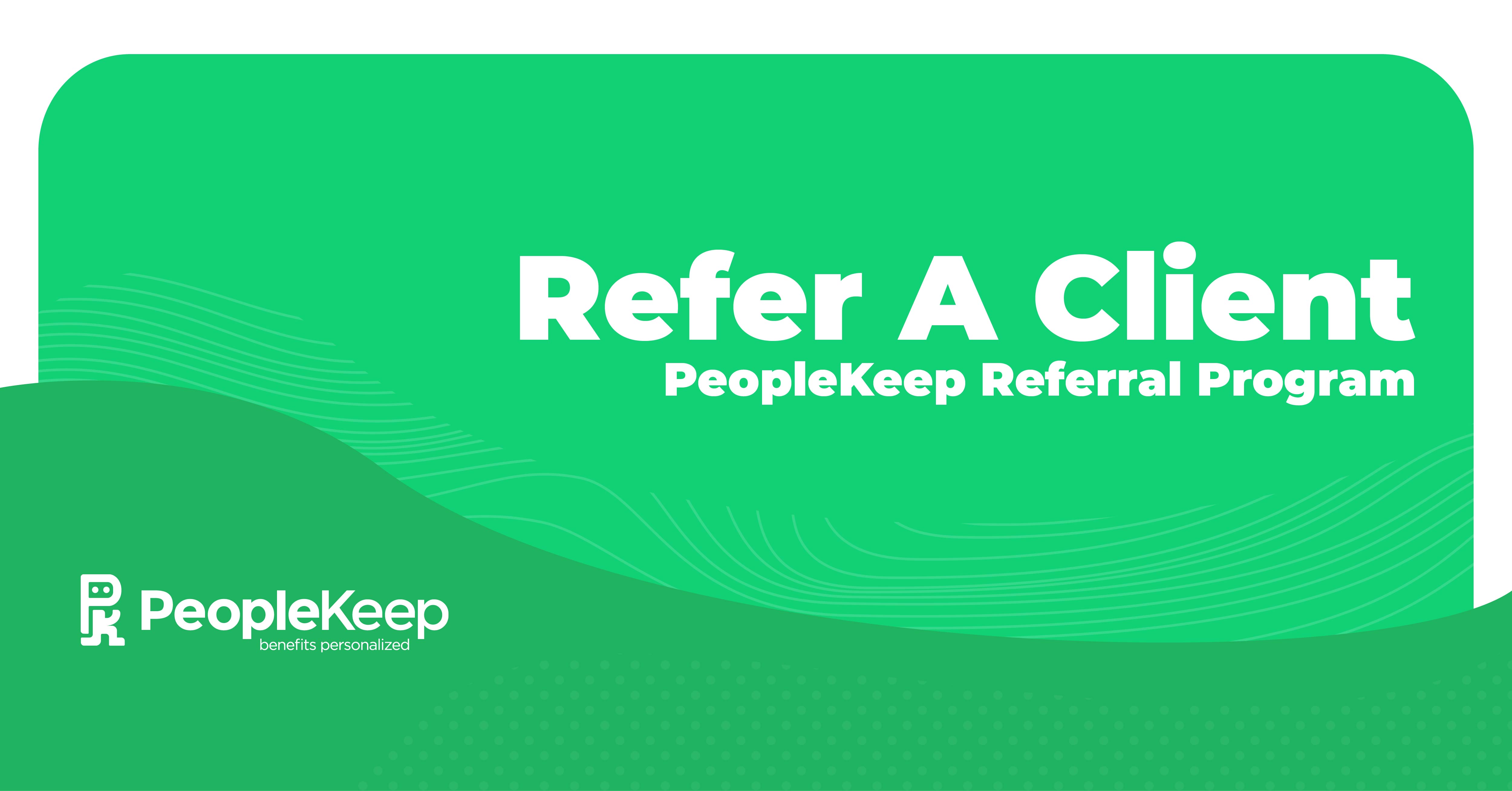 PeopleKeep Referral Program | Refer a client