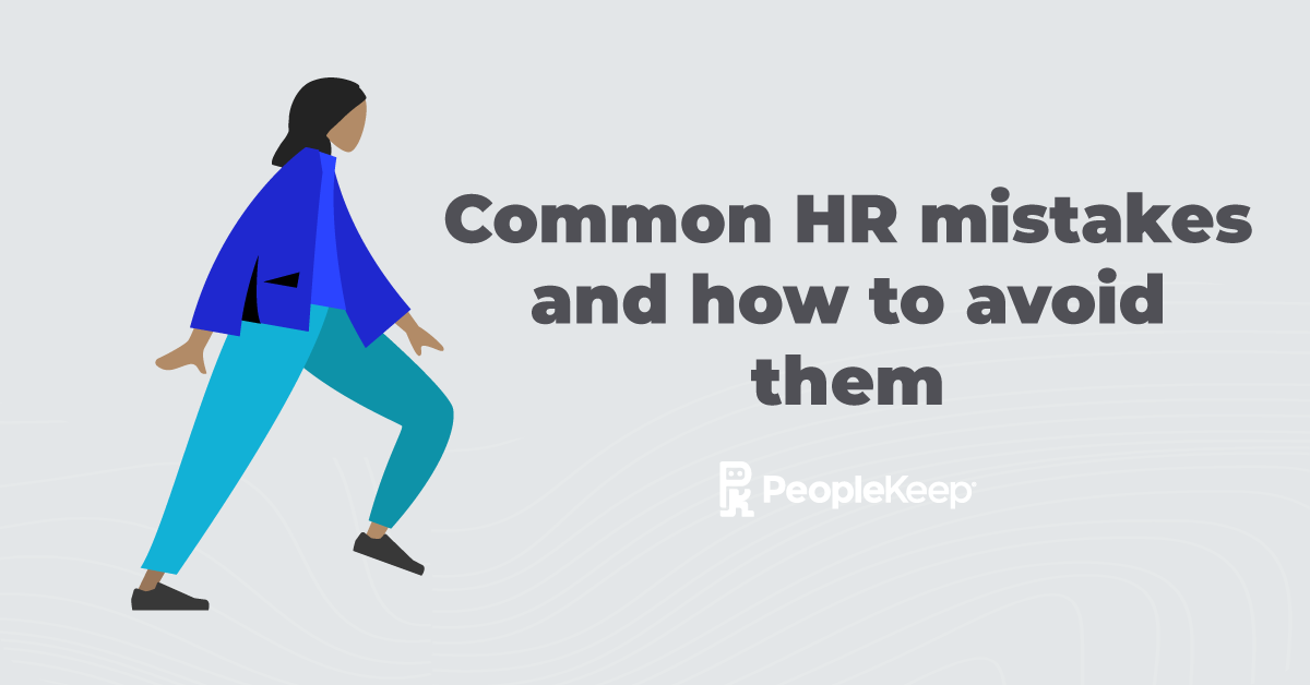 Common HR Mistakes and How to Avoid Them | PeopleKeep