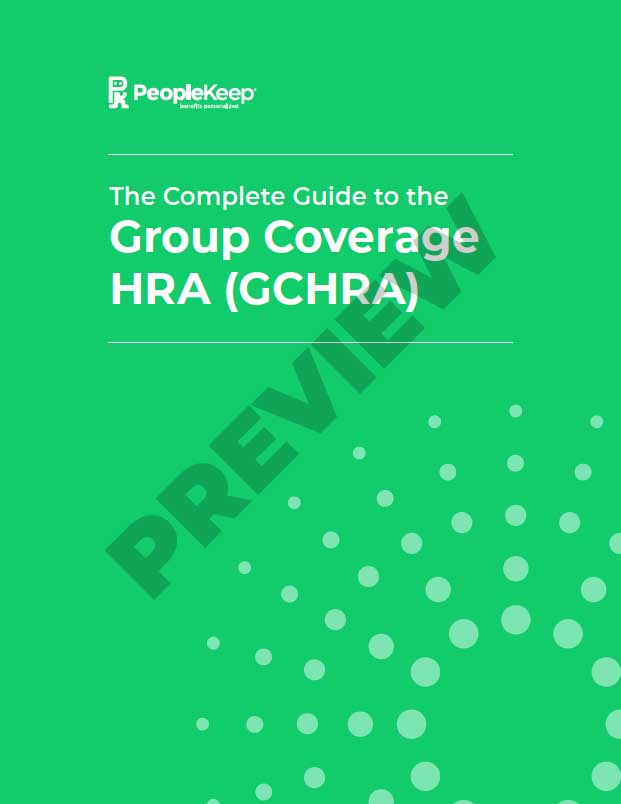 The complete guide to the group coverage HRA (GCHRA) | PeopleKeep
