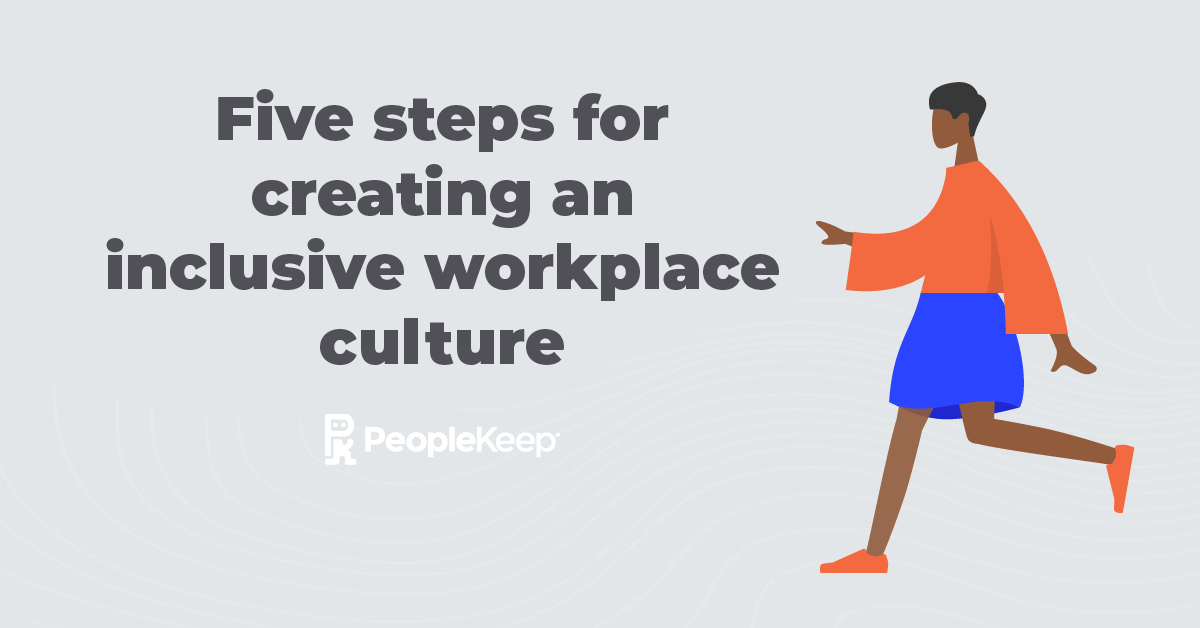 Five steps for creating an inclusive workplace culture