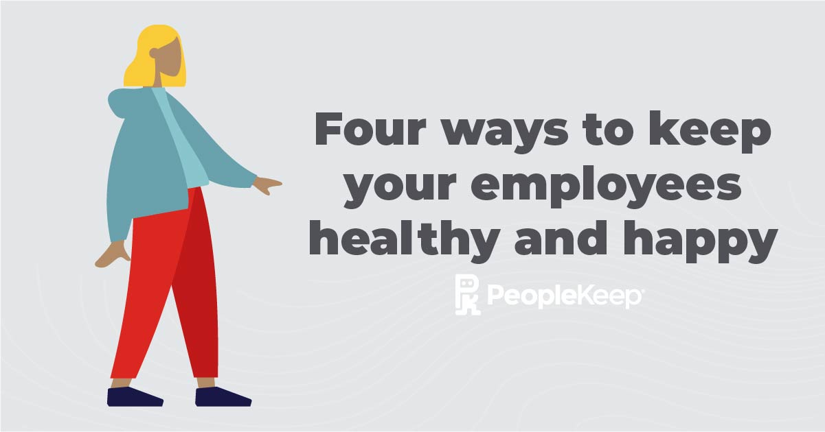 Four ways to keep your employees healthy and happy