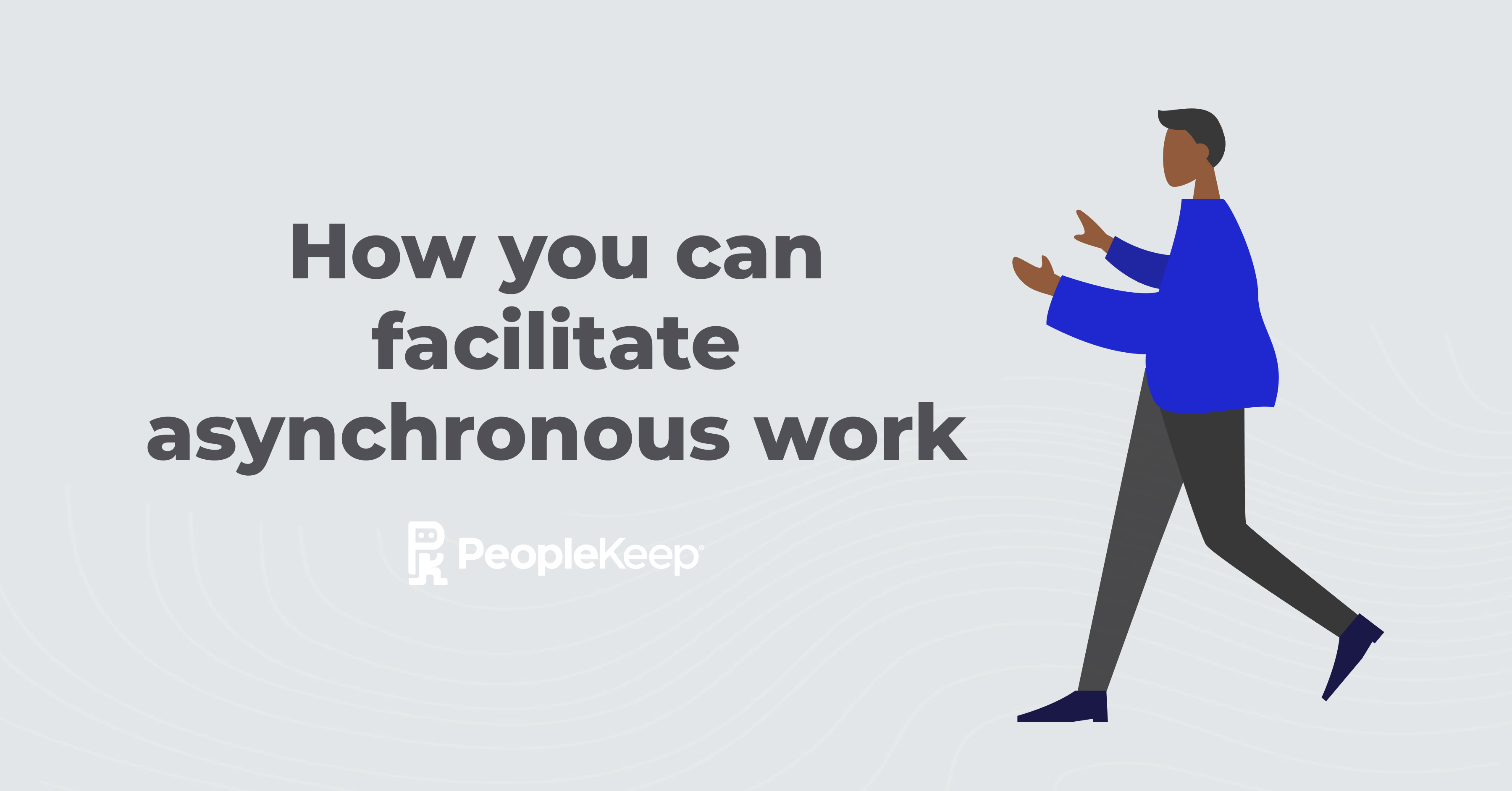 How you can facilitate asynchronous work